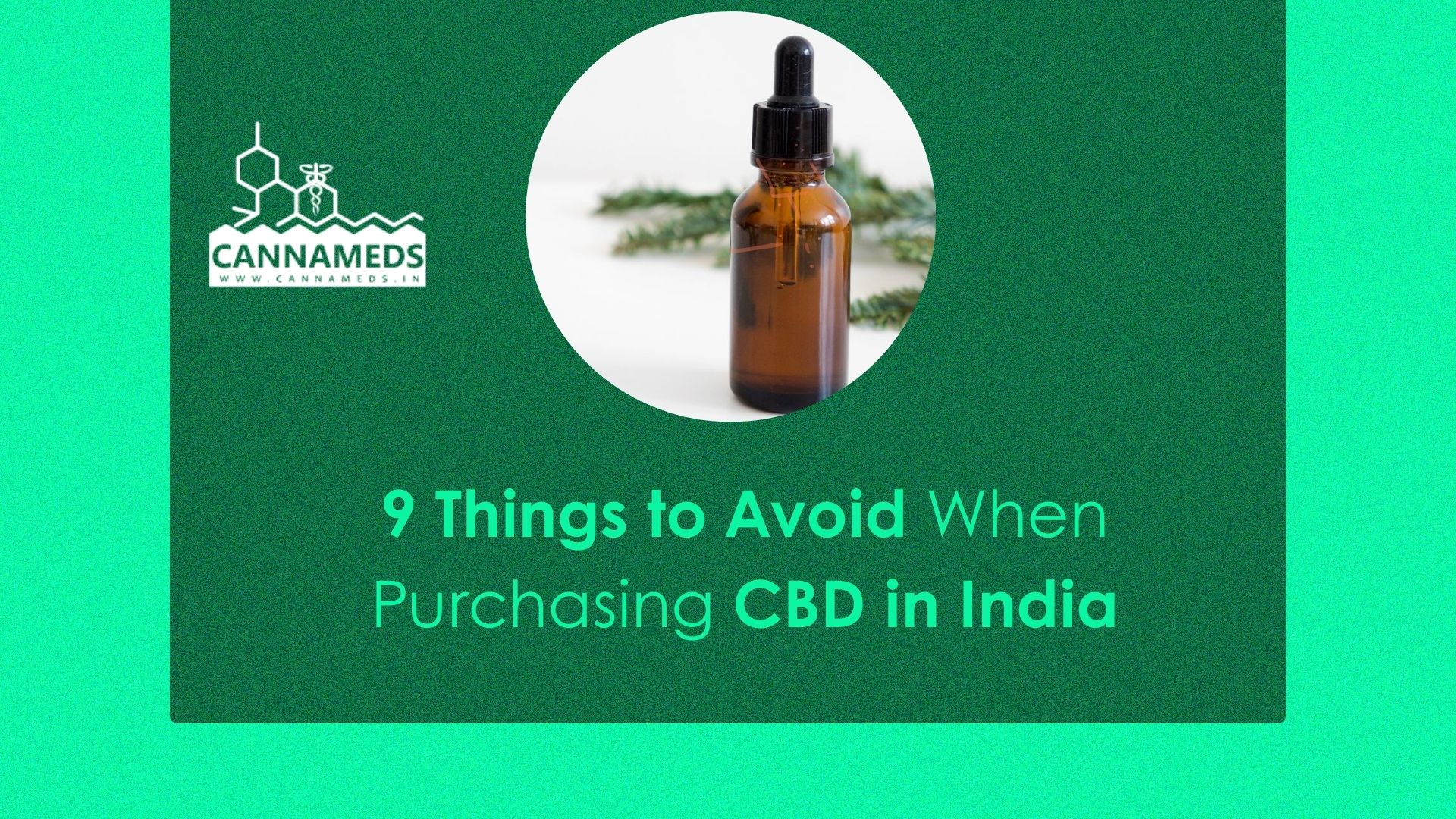 9 Things to Avoid When Purchasing CBD in India – CannaMeds India